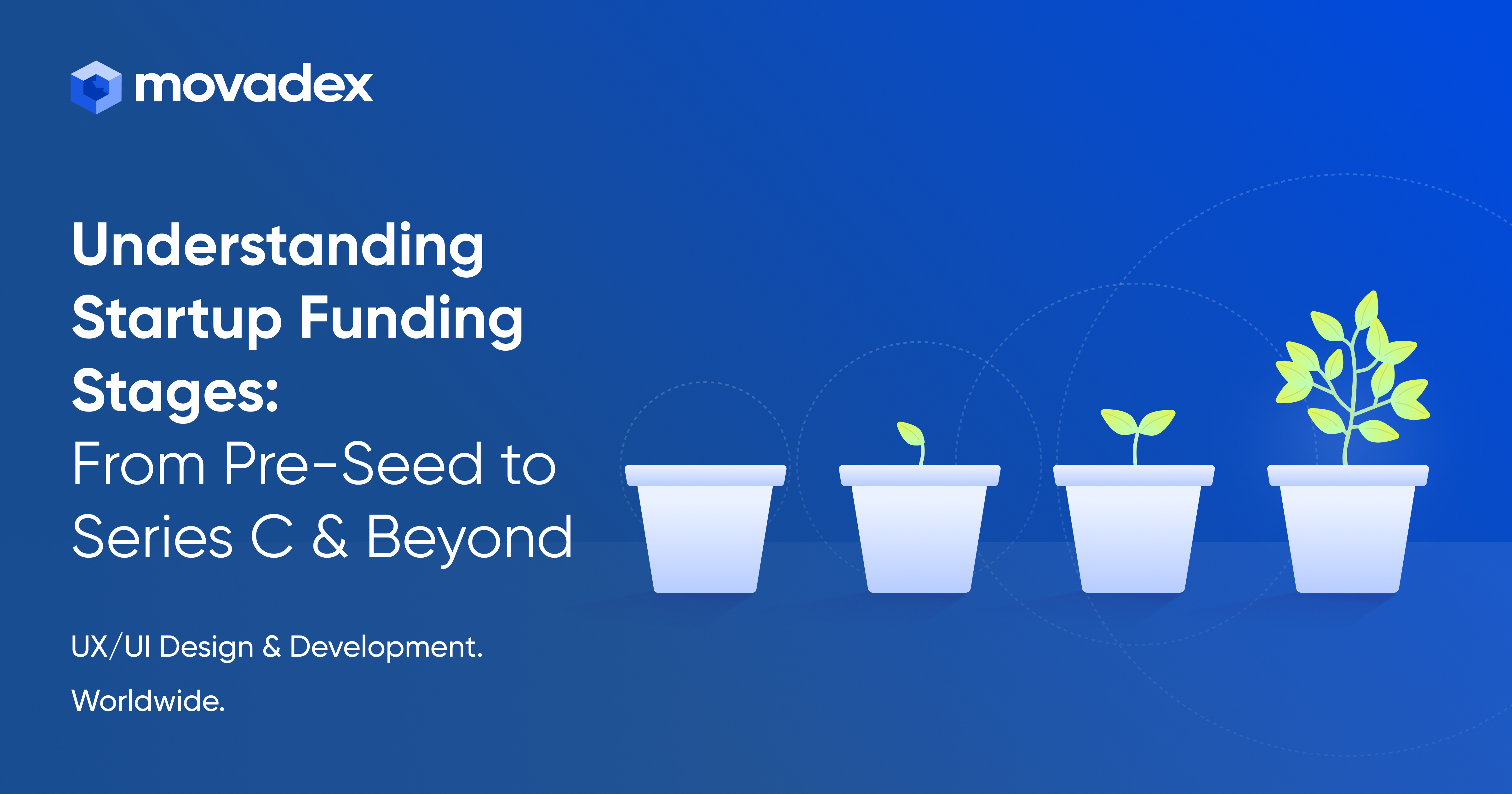 Understanding Startup Funding Stages: From Pre-Seed to Series C & Beyond