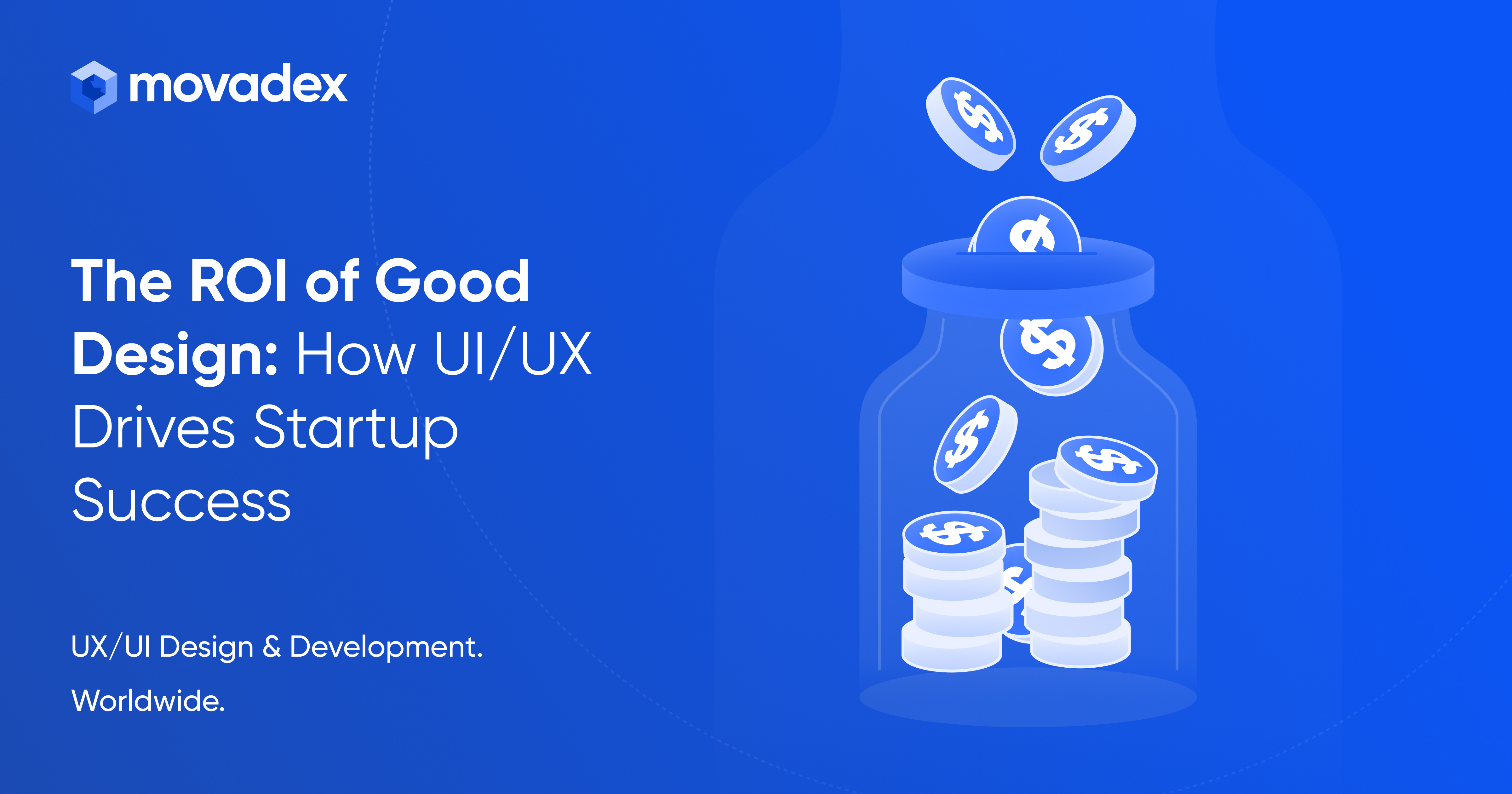 The ROI of Good Design: How UI/UX Drives Startup Success